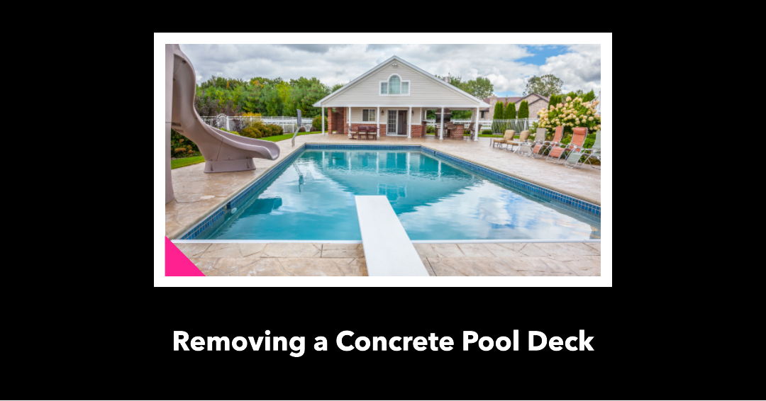 How to Remove a Concrete Pool Deck - Backlink Design